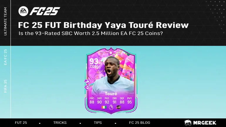 FC 25 FUT Birthday Yaya Touré Review: Is the 93-Rated SBC Worth 2.5 ...